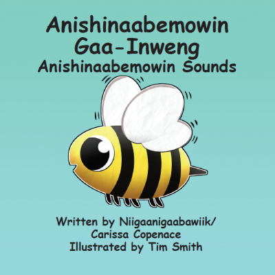 Anishinaabemowin Gaa-inweng & Ozhibii’iganensan – Waking Up Ojibwe